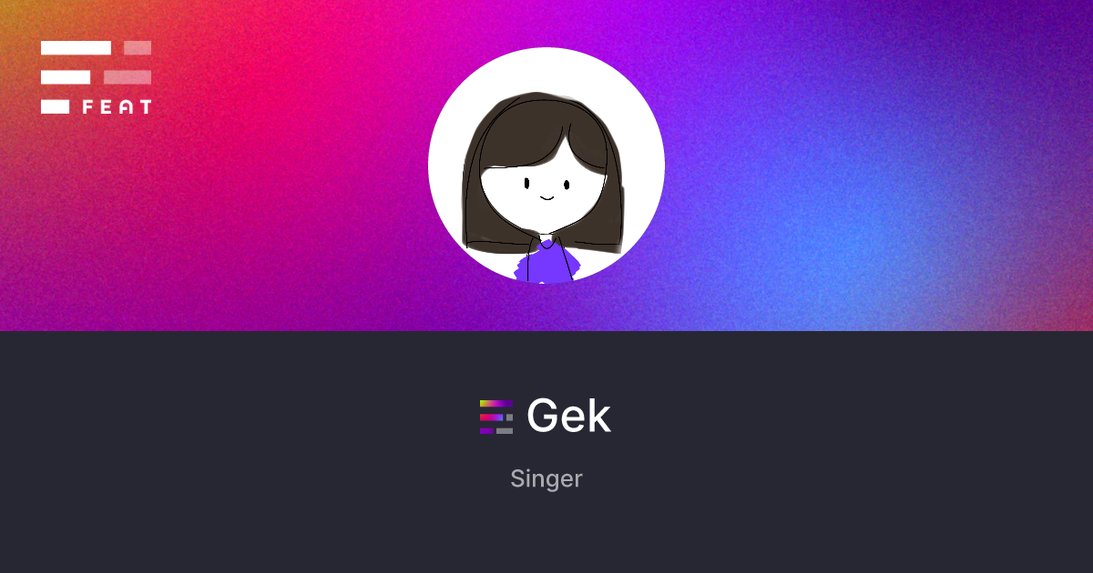 Gek(@Gek1202) | FEAT
