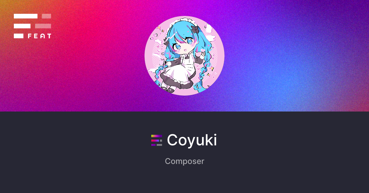 Coyuki(@coyuki15) | FEAT